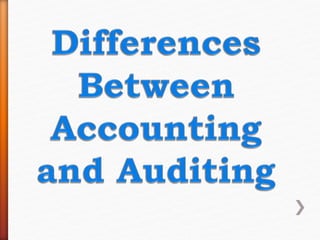 Accounting vs Auditing by jenrap14 | PPTX