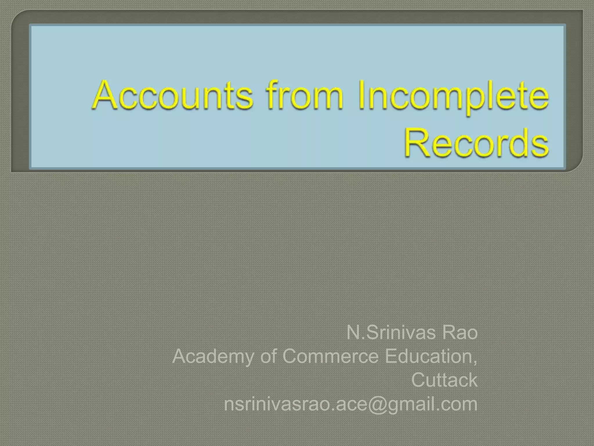 Accounts from incomplete records | PPT