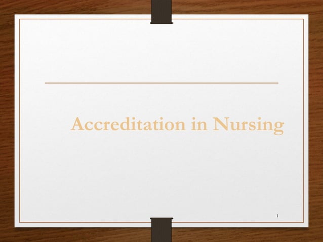 accreditation process in nursing education | PPTX