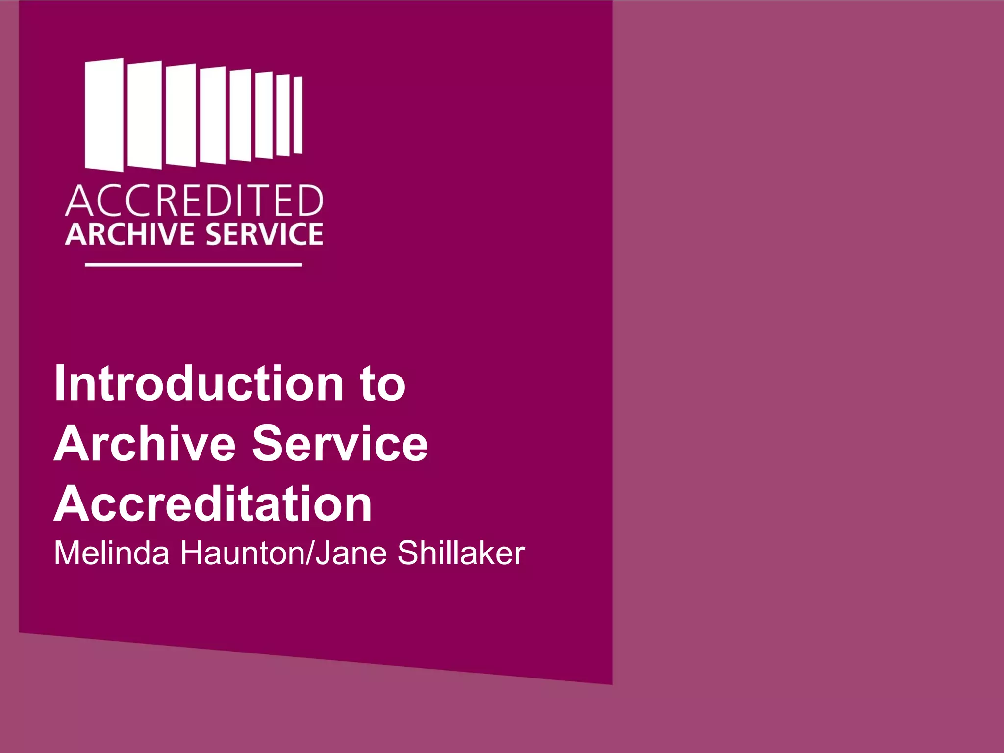 Accreditation introduction workshop slides - updated 2017 with timescales | PPT