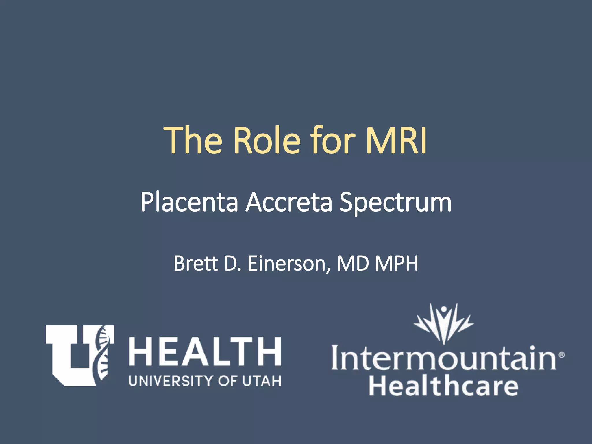 Placenta Accreta Spectrum - The Role for Magnetic Resonance Imaging ...