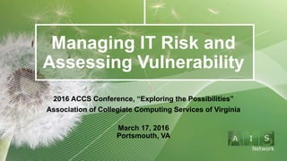Managing IT Risk and Assessing Vulnerability | PPT