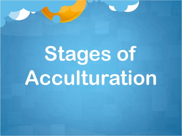 Stages of Acculturation | PPTX
