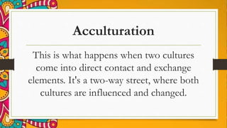 Acculturation-Enculturation-and-Diffusion.pptx