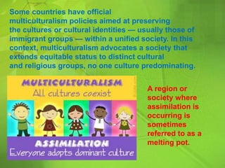 Acculturation and Assimilation the way to see the different views of a culture | PPTX