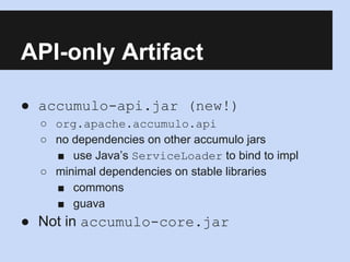 Accumulo Summit 2015: Accumulo 2.0: A New Client API [API] | PPT