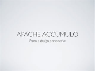 Accumulo design | PPT