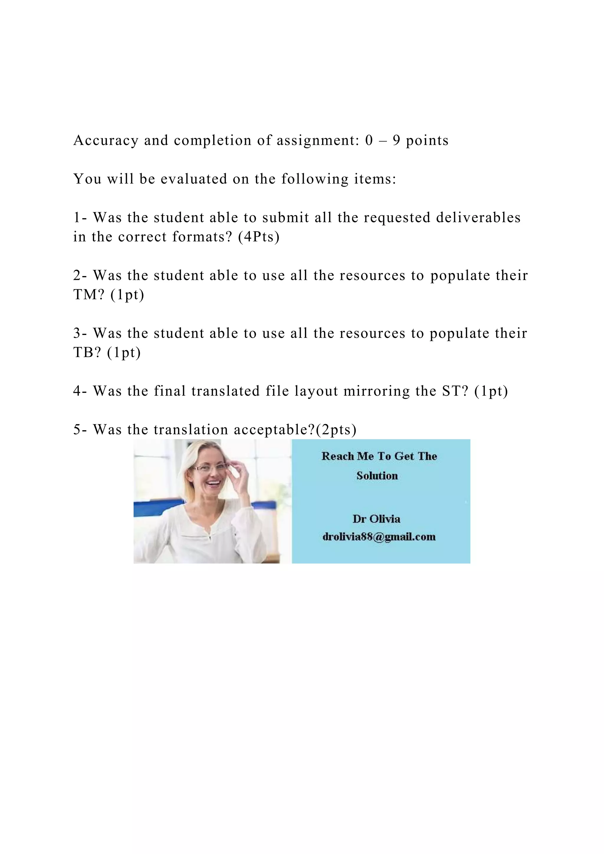 Accuracy and completion of assignment 0 – 9 pointsYou will .docx