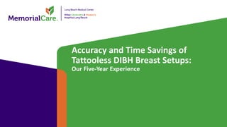 Accuracy and Time Savings of Tattooless DIBH Breast Setups Our Five ...