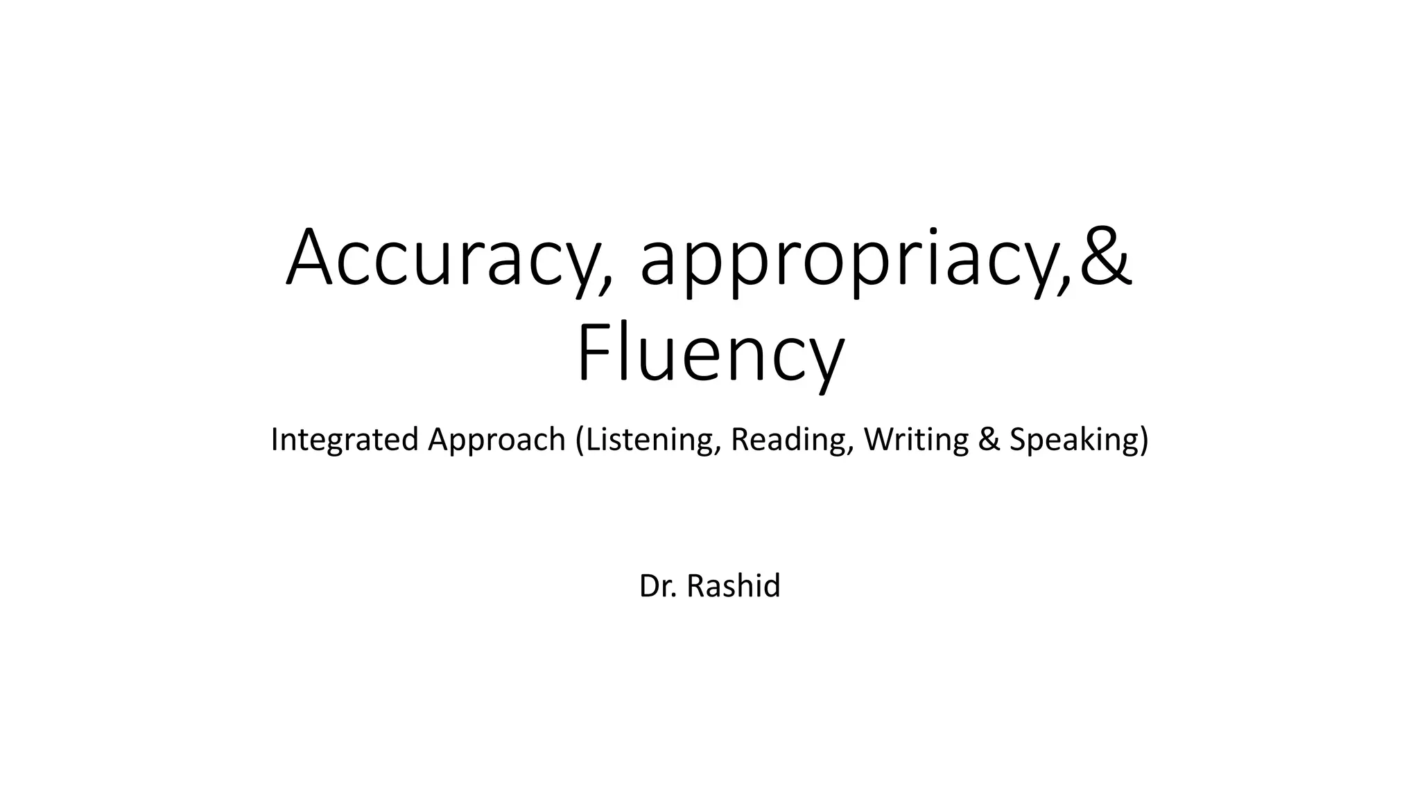 Master Class: Accuracy, appropriacy,& Fluency.pptx