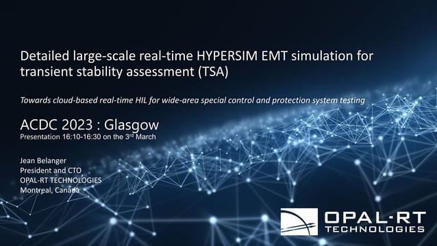 Detailed large-scale real-time HYPERSIM EMT simulation for transient stability assessment (TSA ...