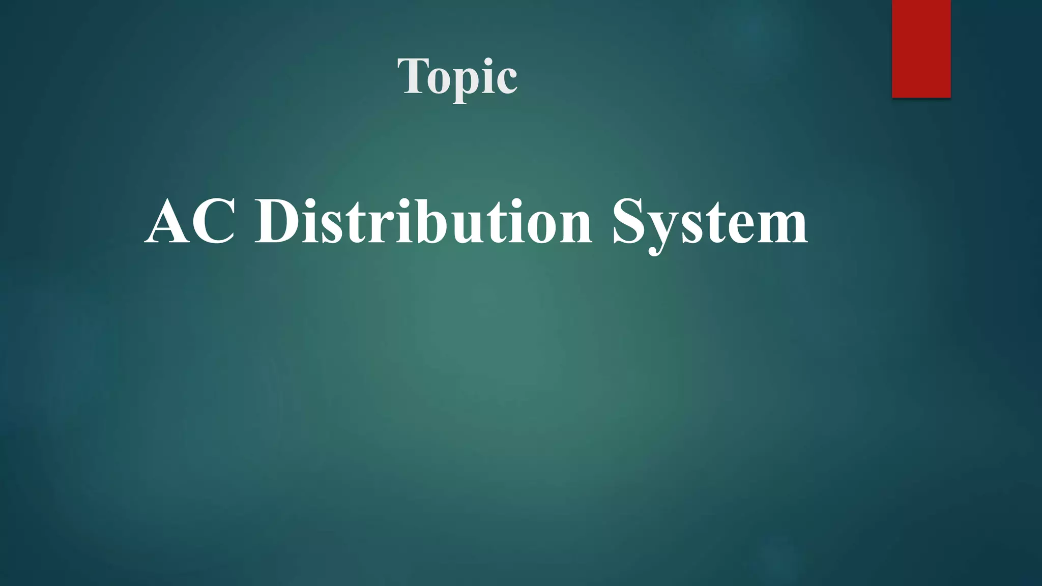 Ac distribution system | PPTX
