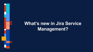 Jira Service Management New Features | PPTX