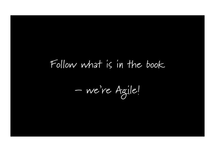 I don't do Agile, I AM Agile!