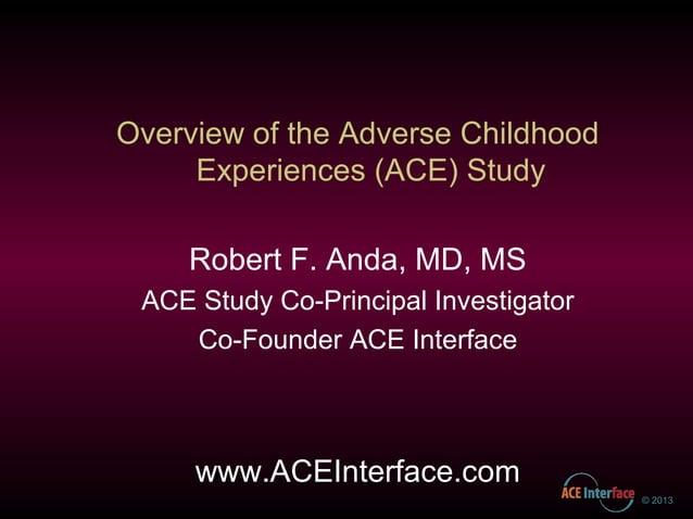 The Adverse Childhood Experiences (ACE) Study | PPT