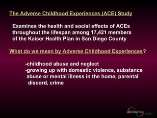 The Adverse Childhood Experiences (ACE) Study | PPT