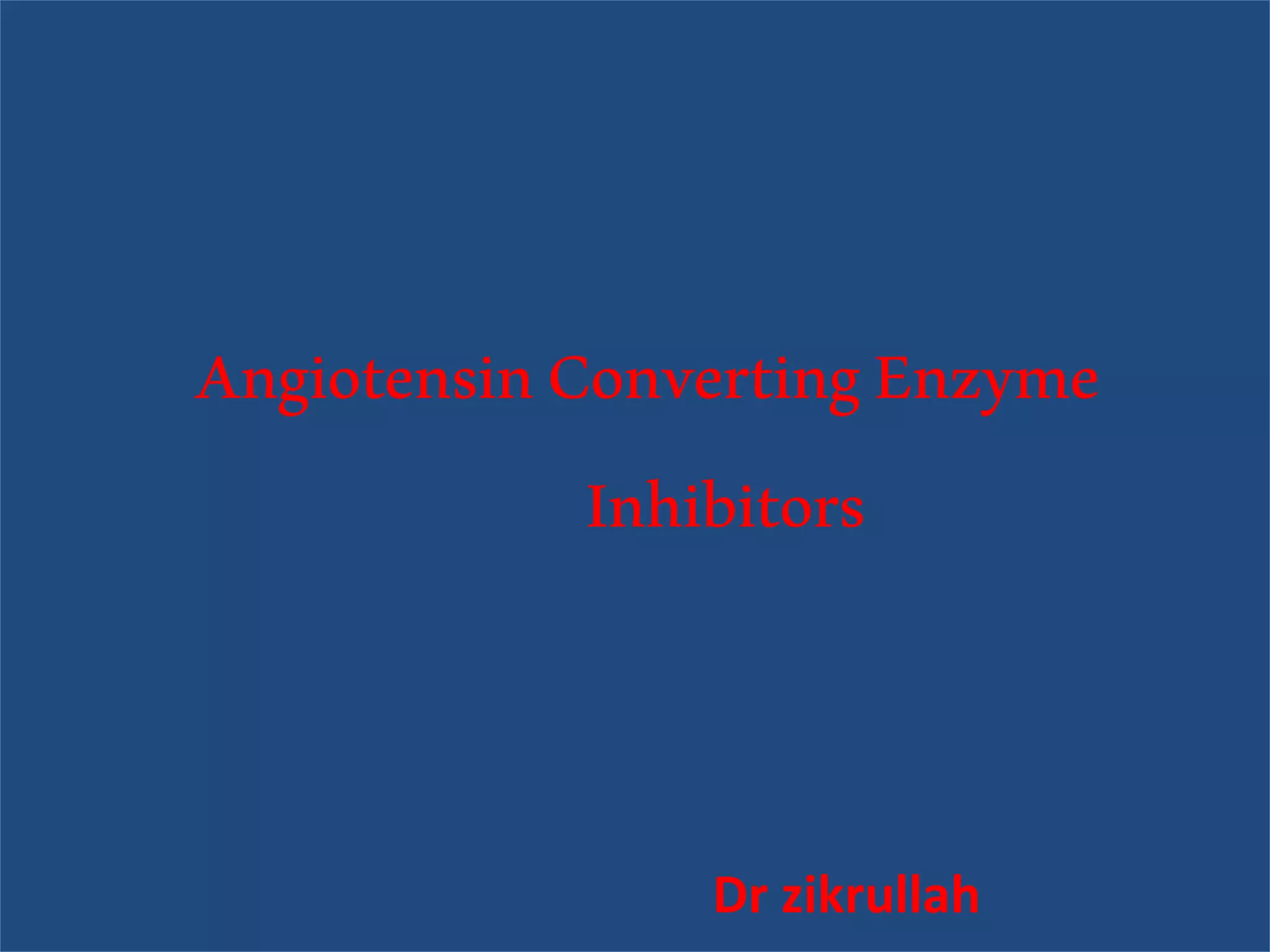 ANGIOTENSIN CONVERTING ENZYME/ACE inhibitors | PPT