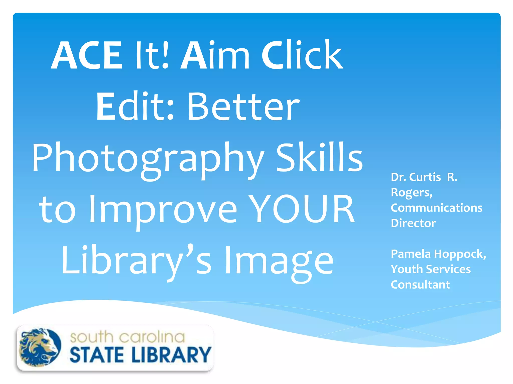 ACE It: Aim Click Edit: Better Photography Skills to Improve YOUR ...