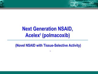 Acelex capsule 2mg - tissue selective cox-2 inhibitor crystal genomics acelex nc jan2016 | PPT