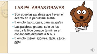 acentuación de oalabras: agudas, graves, esdrujulas.pptx