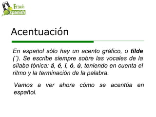 Learn Spanish with Fresh Spanish: La acentuación en español I | PPT