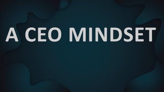 A CEO Mindset | PPTX