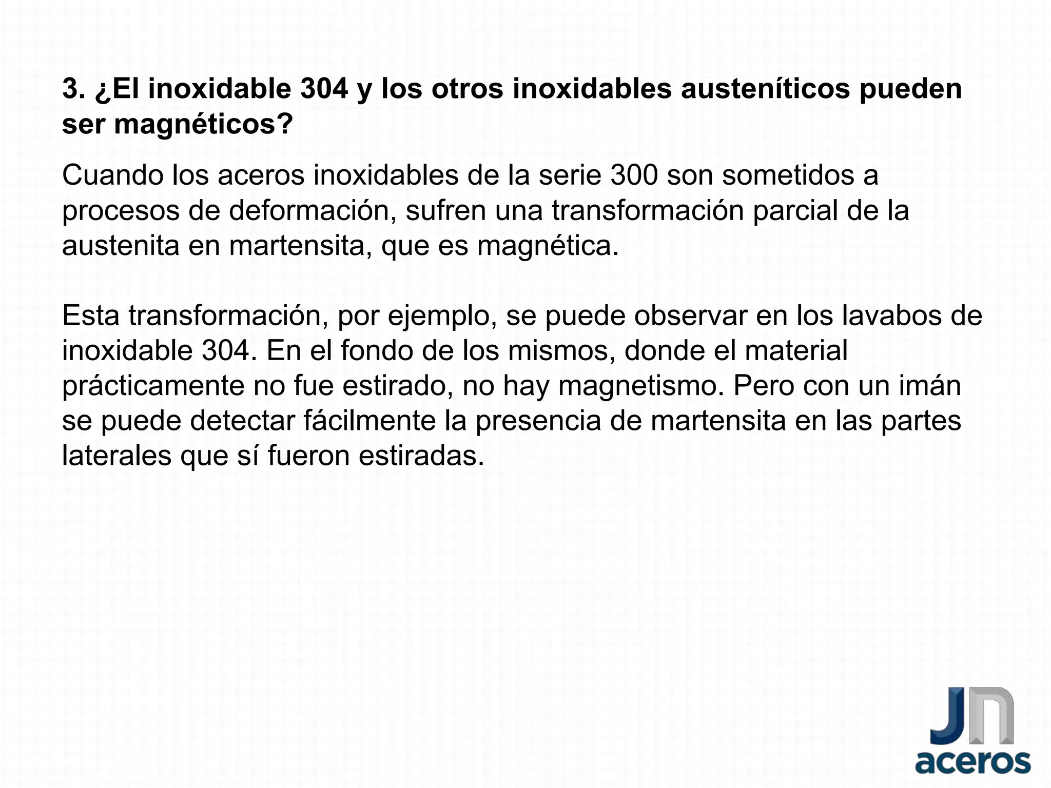 ¿Los aceros inoxidables son magnéticos o no magnéticos? | PPT