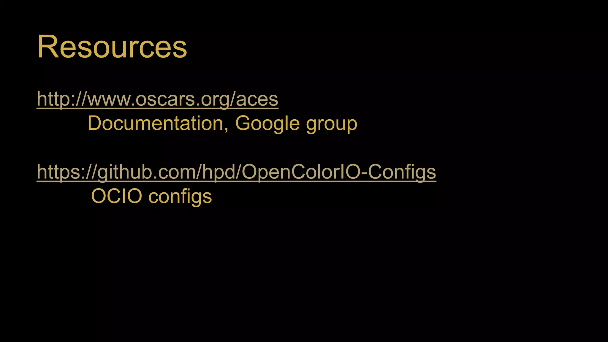 ACES 1.0 OpenColorIO config - Siggraph 2015 | PPTX