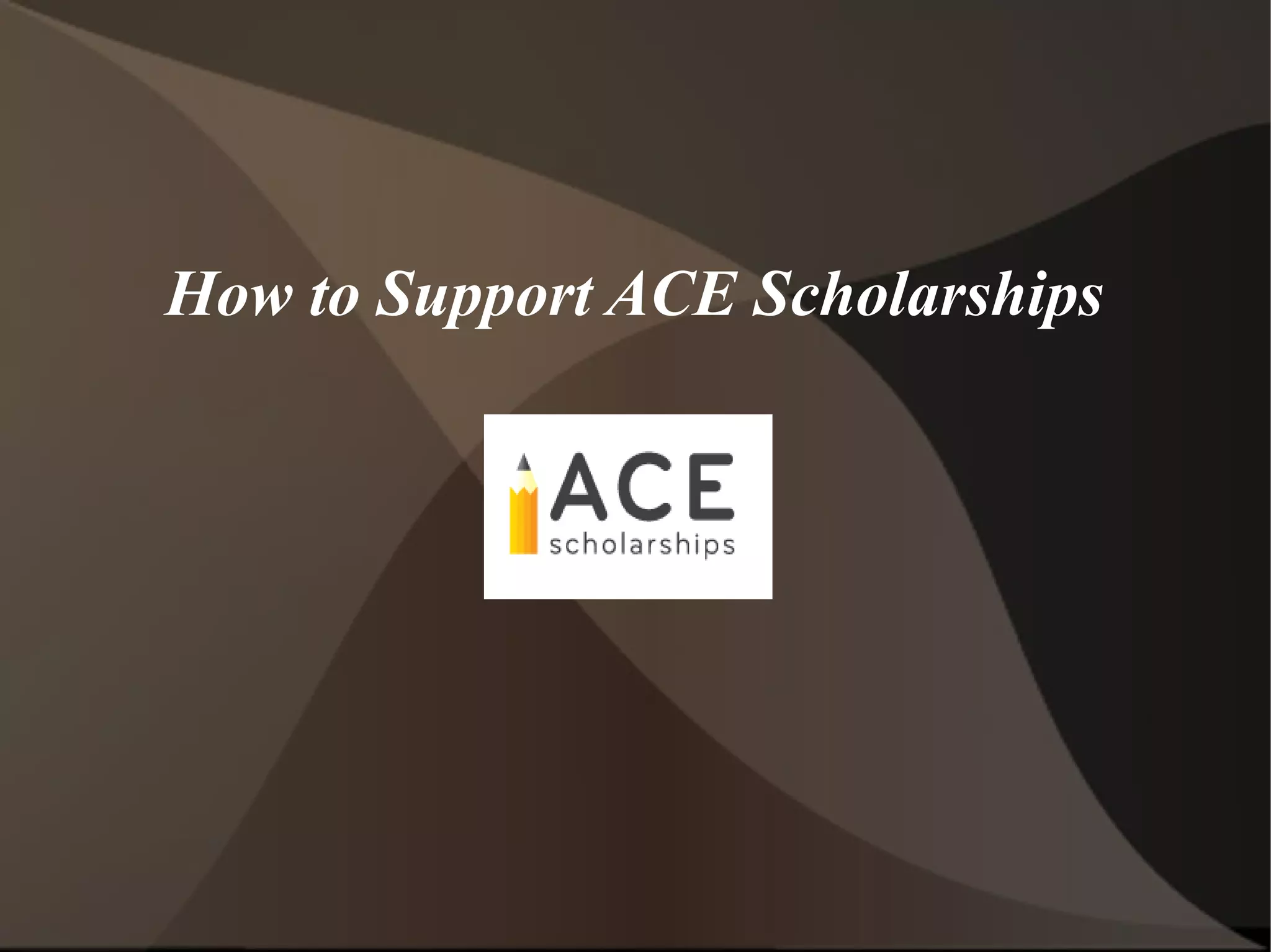 Ace scholarships | PPT