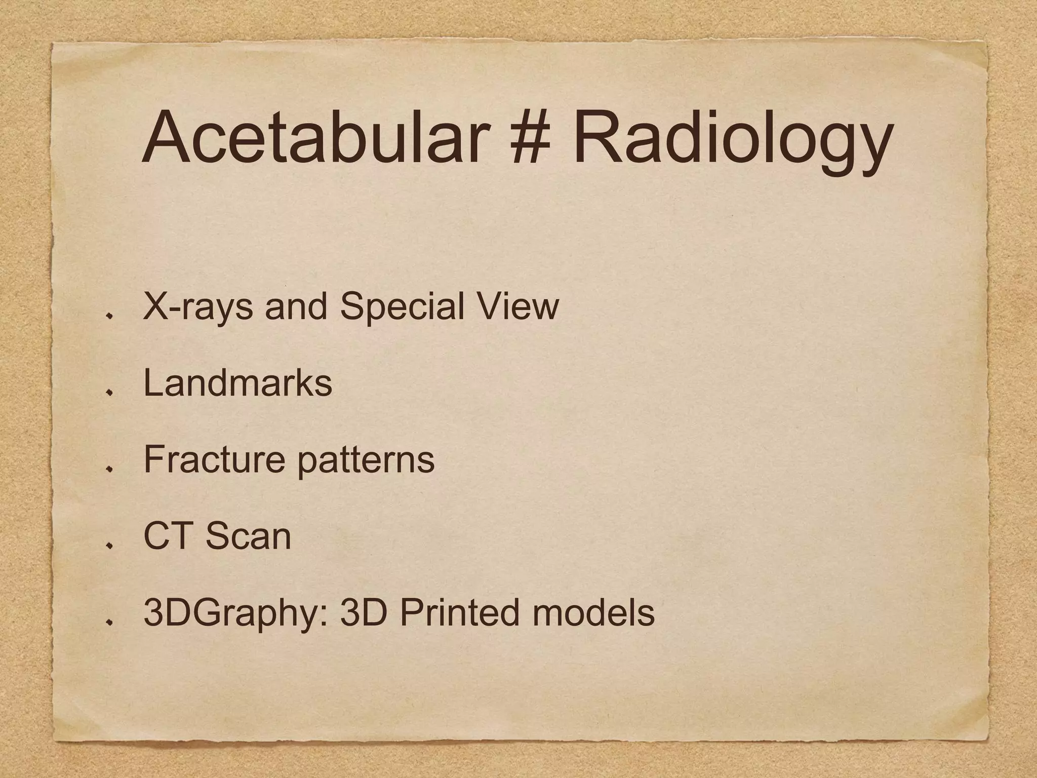 Acetabular Fracture Radiology Xrays Ct Scan And 3d Printing Pptx