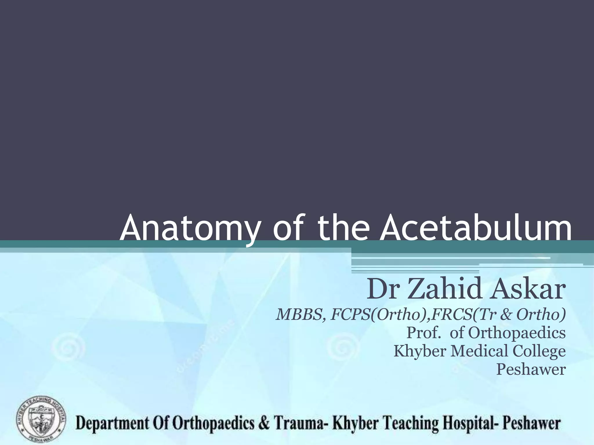Acetabulum anatomy | PPTX