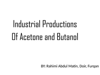 Acetone - Butanol Production in Biotechnology PPT.pptx