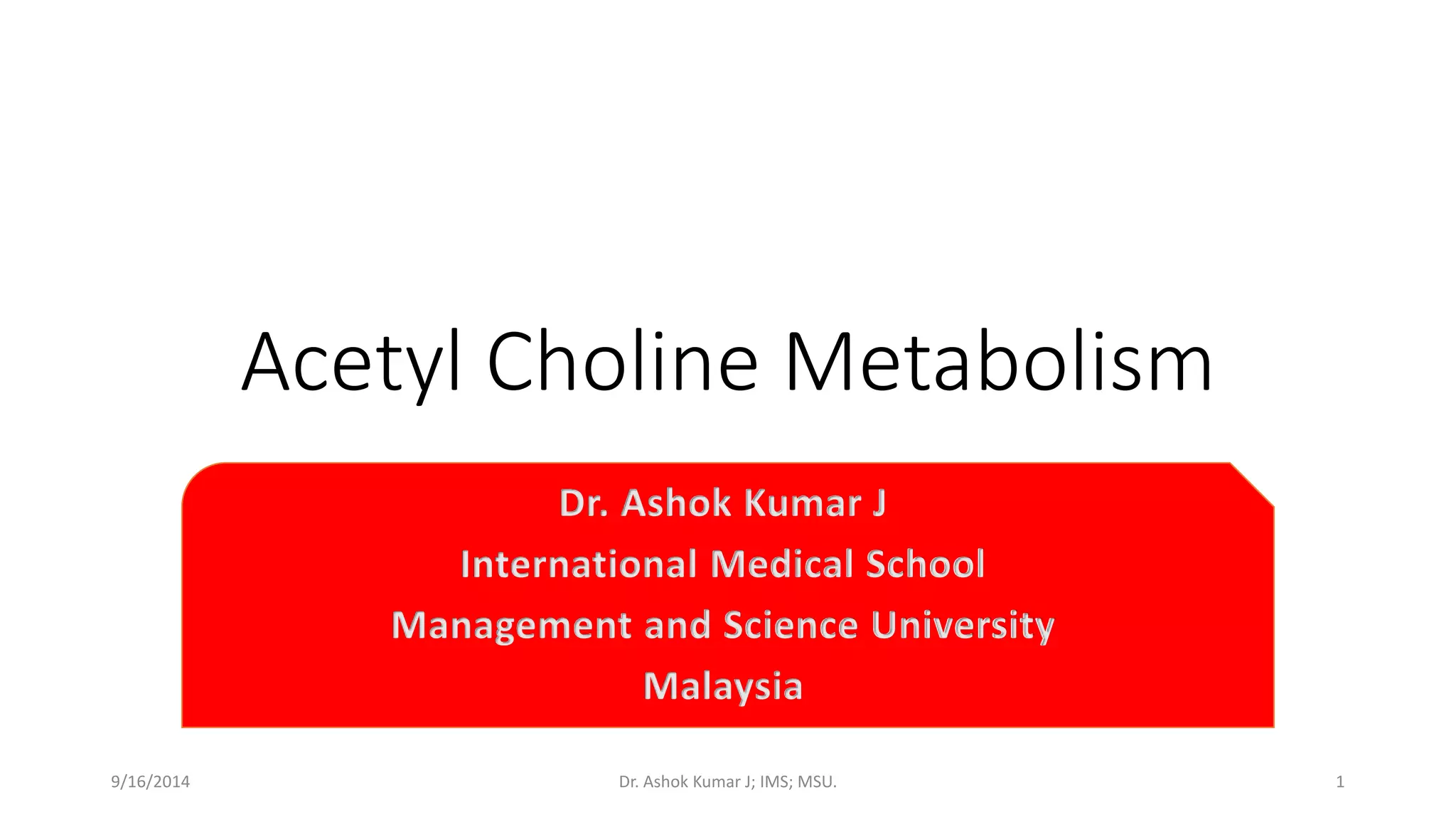 Acetylcholine metabolism by Dr. Ashok Kumar J | PPTX
