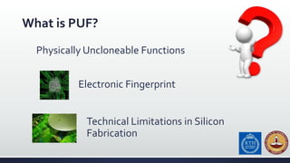 Physical_Unclonable_Function | PPTX | Computer Software and Applications | Computing