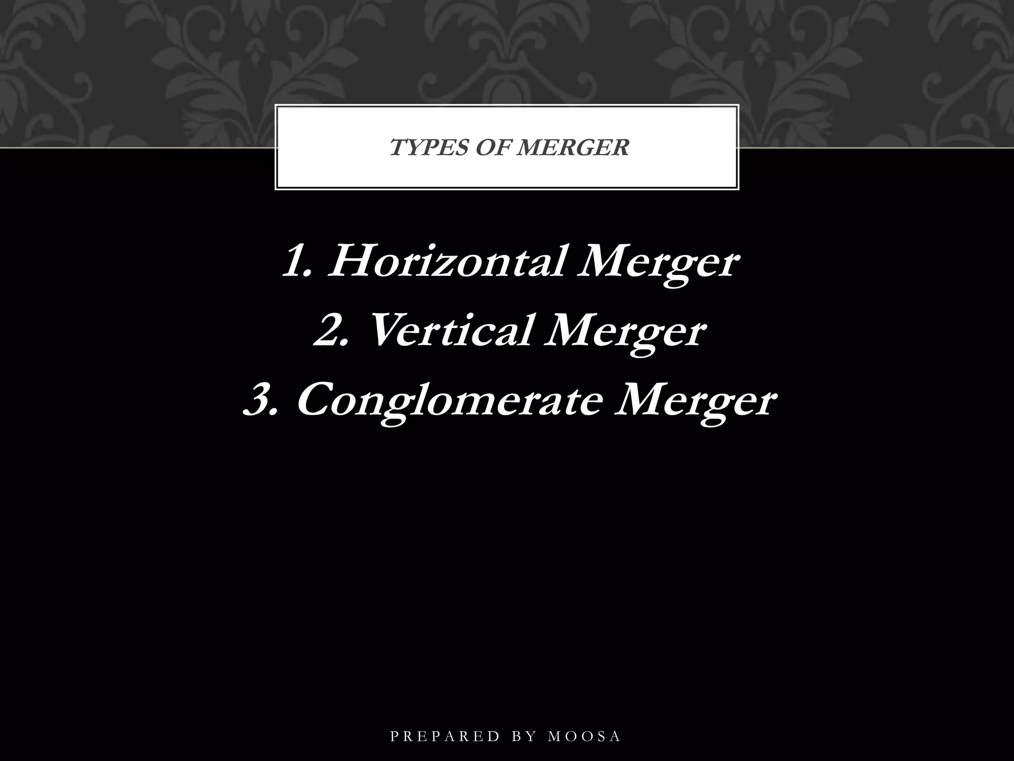 TYPES OF MERGERS IN DETAIL WITH EXAMPLES!!! | PPT