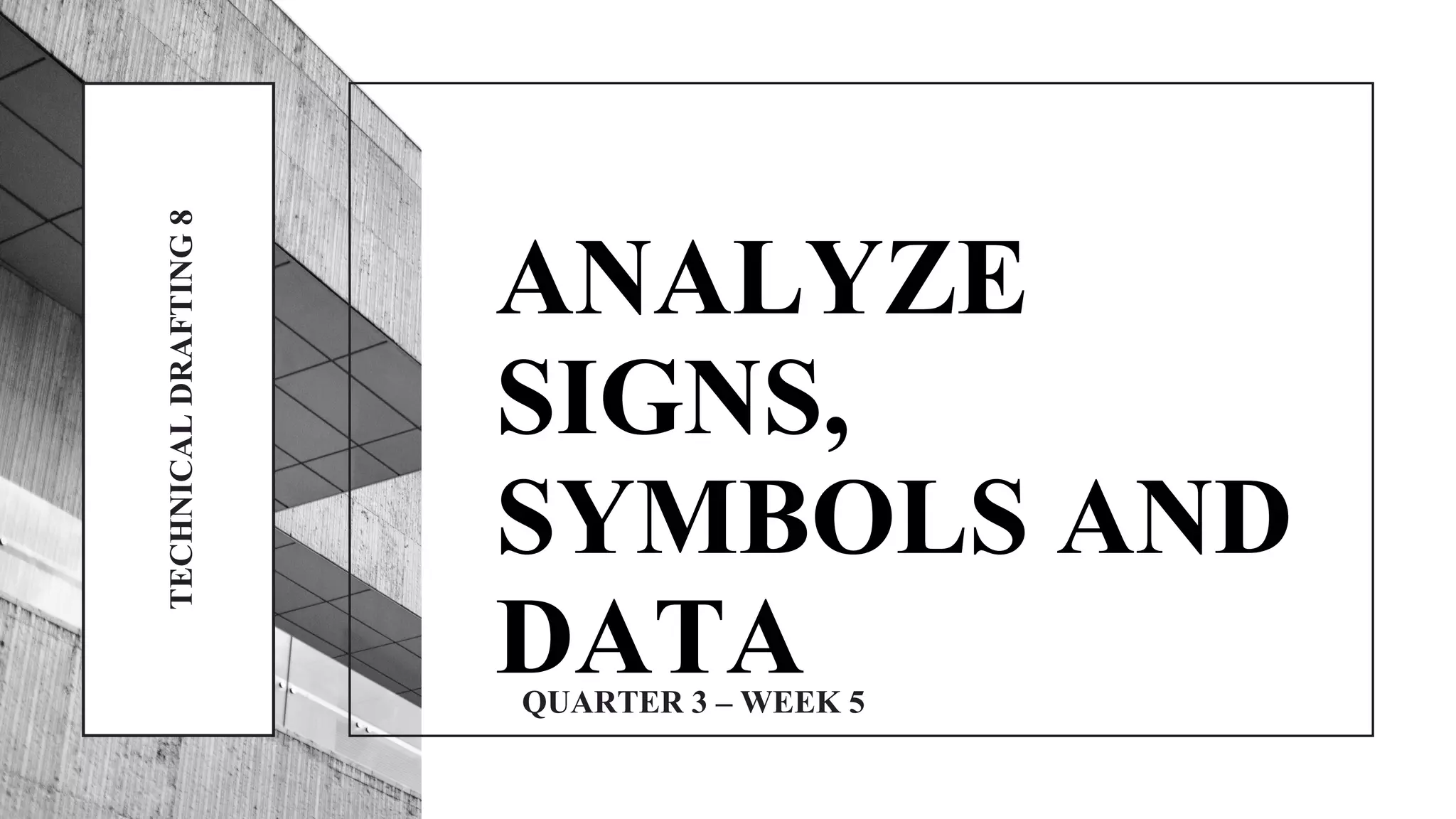 TLE 8 - TECHNICAL DRAFTING (ANALYZE SIGNS, SYMBOLS AND DATA) | PDF