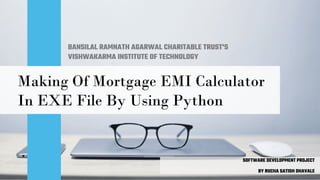 Making Of Mortgage EMI Calculator In EXE File By Using Python | PPT