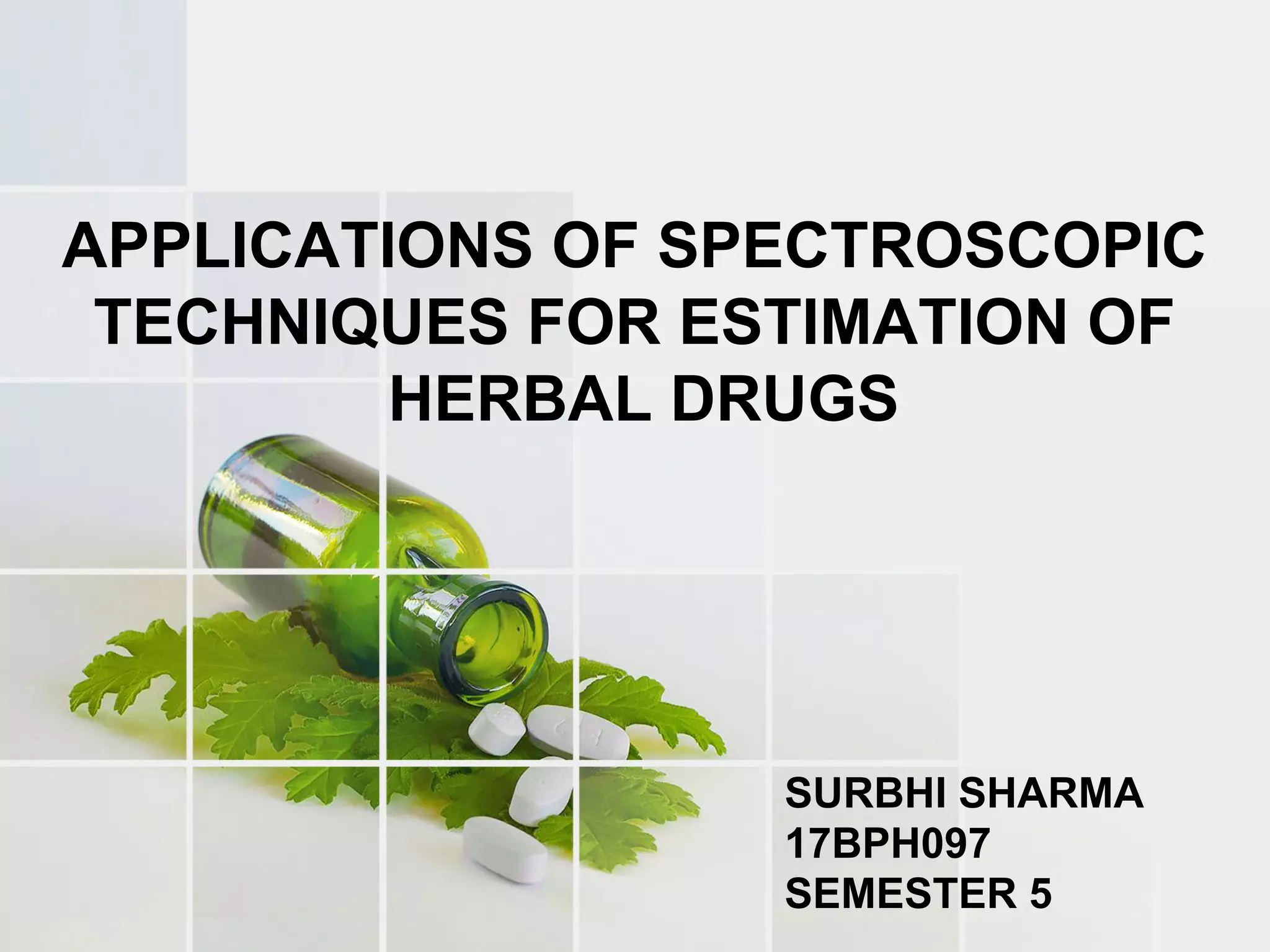 Spectroscopy in pharmacognosy | PPT