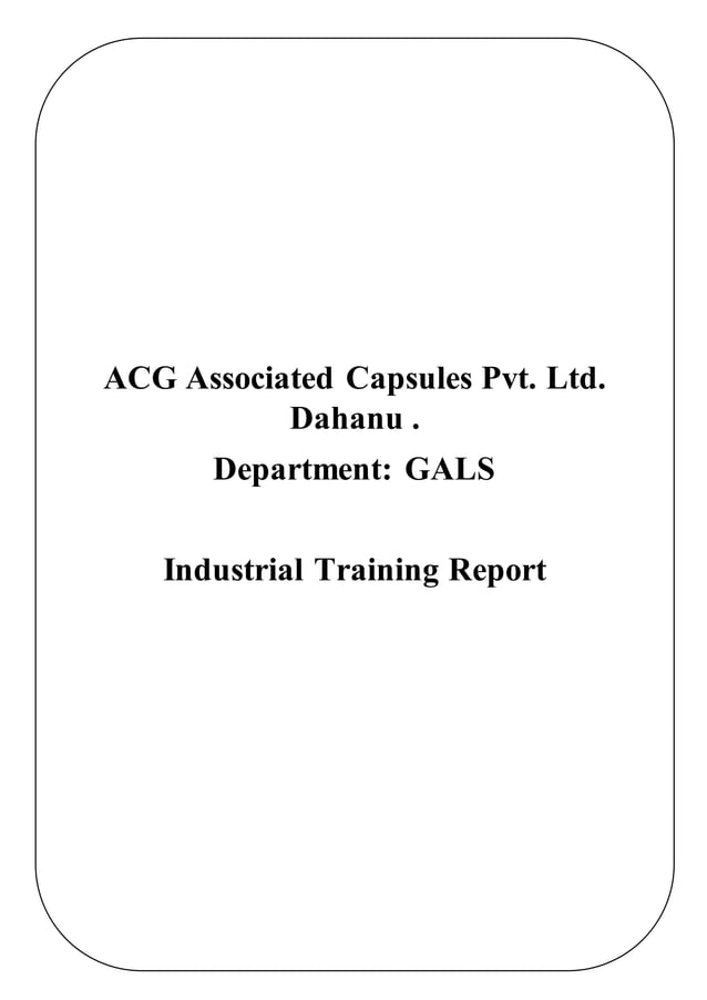 Industrial training report of ACG associated capsule Pvt. Ltd. | DOCX ...