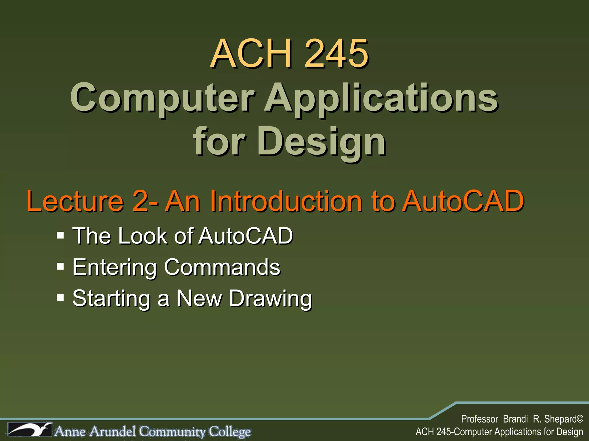 ACH 245 Lecture 02 (Intro To Cad 2010) | PPT