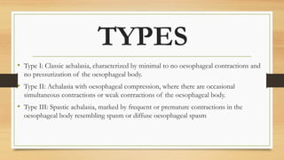 ACHALASIA . DEFINITION AND MANAGEMENTWITH CAUSES | PPTX