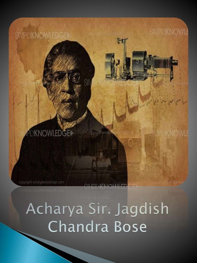 jagdish chandra bose | PPTX | Physics | Science