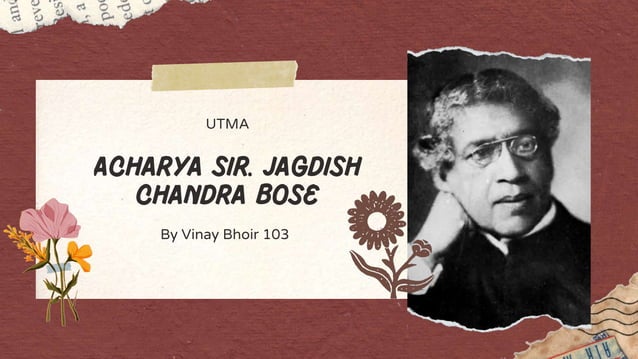 Acharya Sir. Jagdish Chandra Bose .pptx | Physics | Science