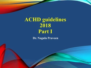 ACHD guidelines part I | PPTX