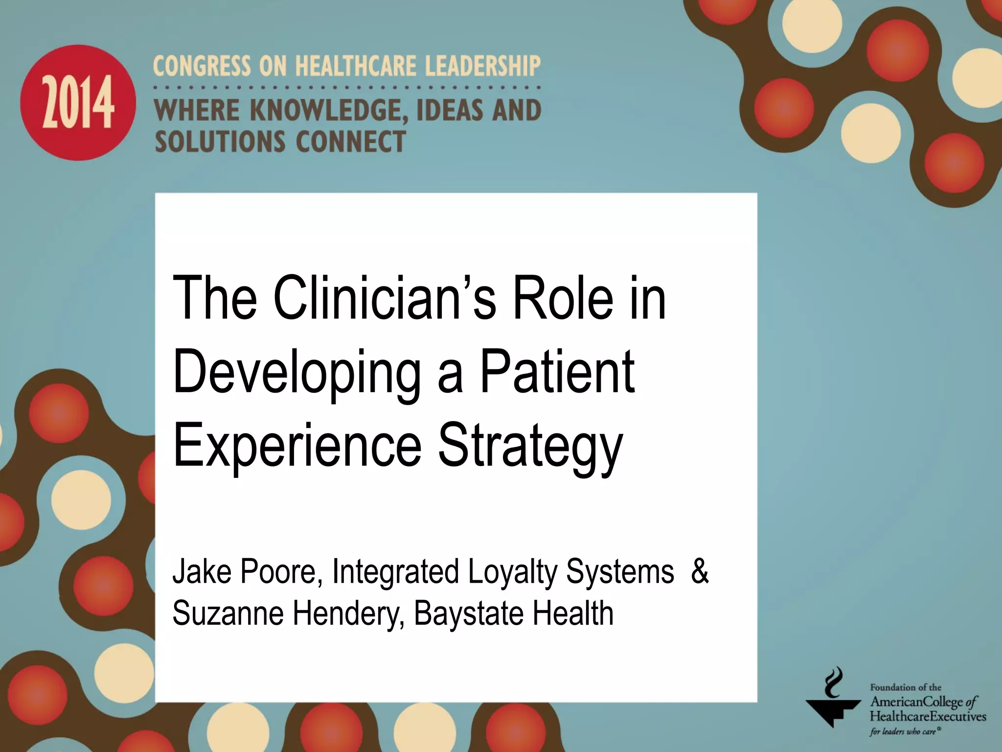 The Clinician's Role in Developing a Patient Experience Strategy | PPT