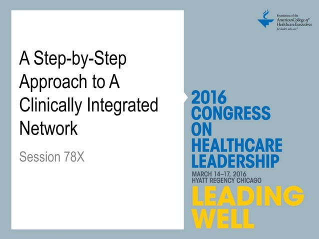 A Step-by-Step Approach to A Clinically Integrated Network | PPT
