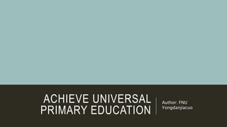 Achieve universal-primary-education | PPTX