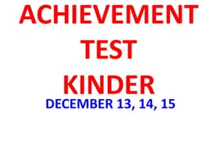 ACHIEVEMENT-TEST- kindergarten ppt lesson plan | PPTX