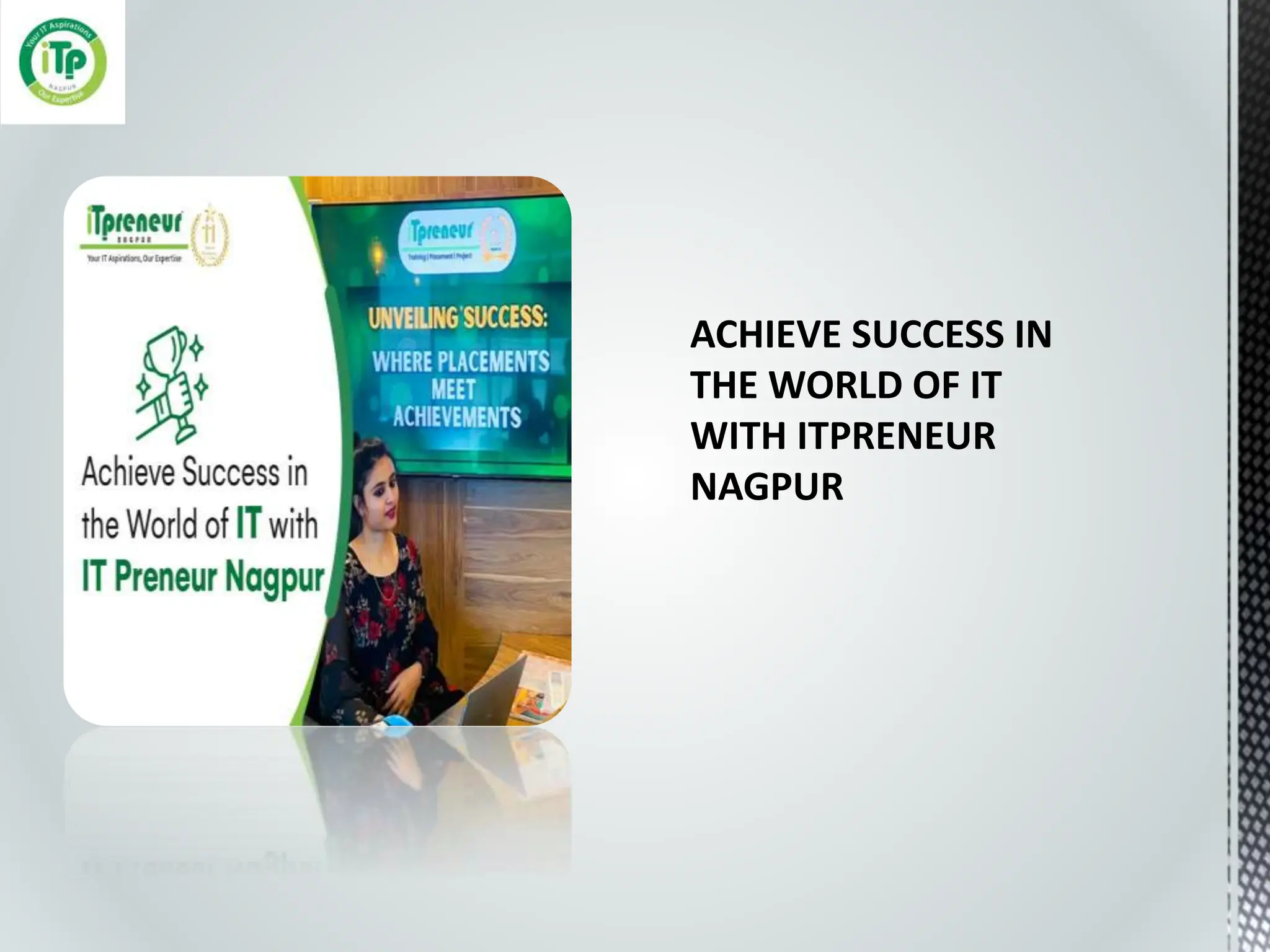 ACHIEVE SUCCESS IN THE WORLD OF IT WITH ITPRENEUR NAGPUR.pptx