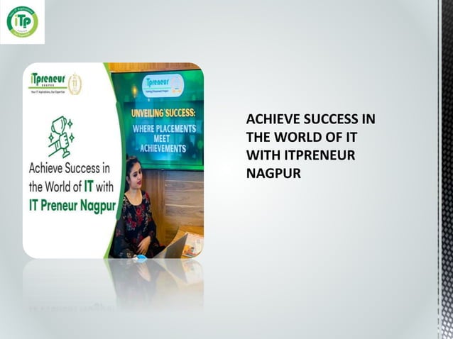 ACHIEVE SUCCESS IN THE WORLD OF IT WITH ITPRENEUR NAGPUR.pptx